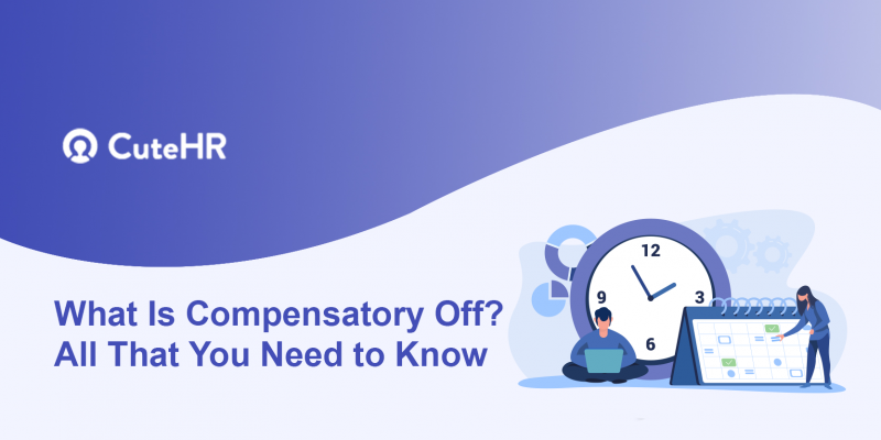 What Is Compensatory Off? All That You Need to Know