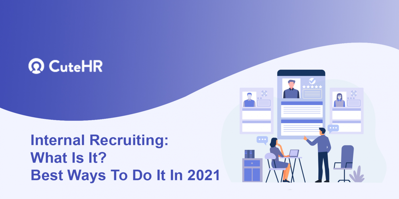 Internal Recruiting: What Is It? Best Ways To Do It In 2022