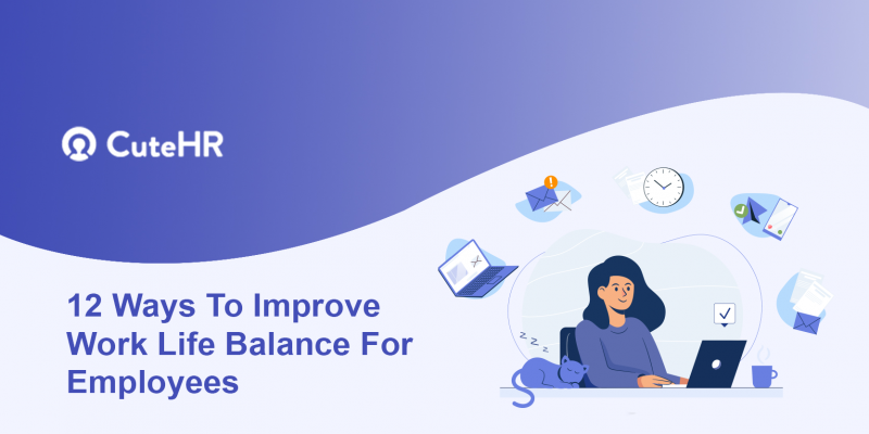12 Ways To Improve Work Life Balance For Employees