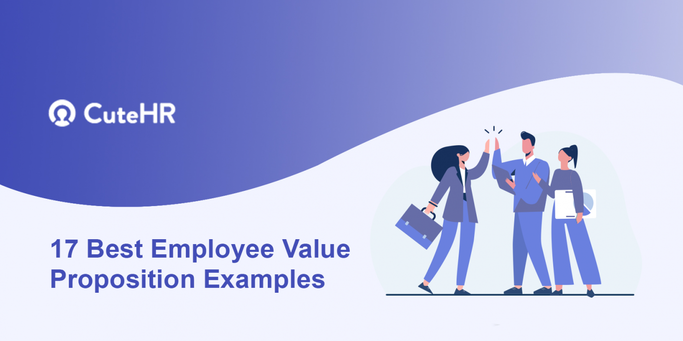 17 Best Employee Value Proposition Examples - CuteHR 17 Best Employee Value Proposition Examples - CuteHR