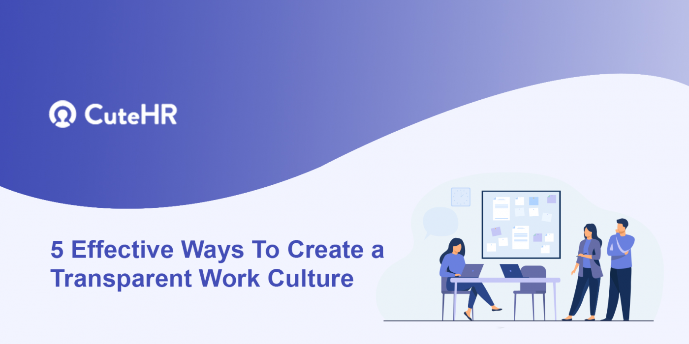 How To Create a Transparent Work Culture?