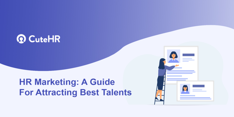 HR Marketing: A Guide For Attracting Best Talents