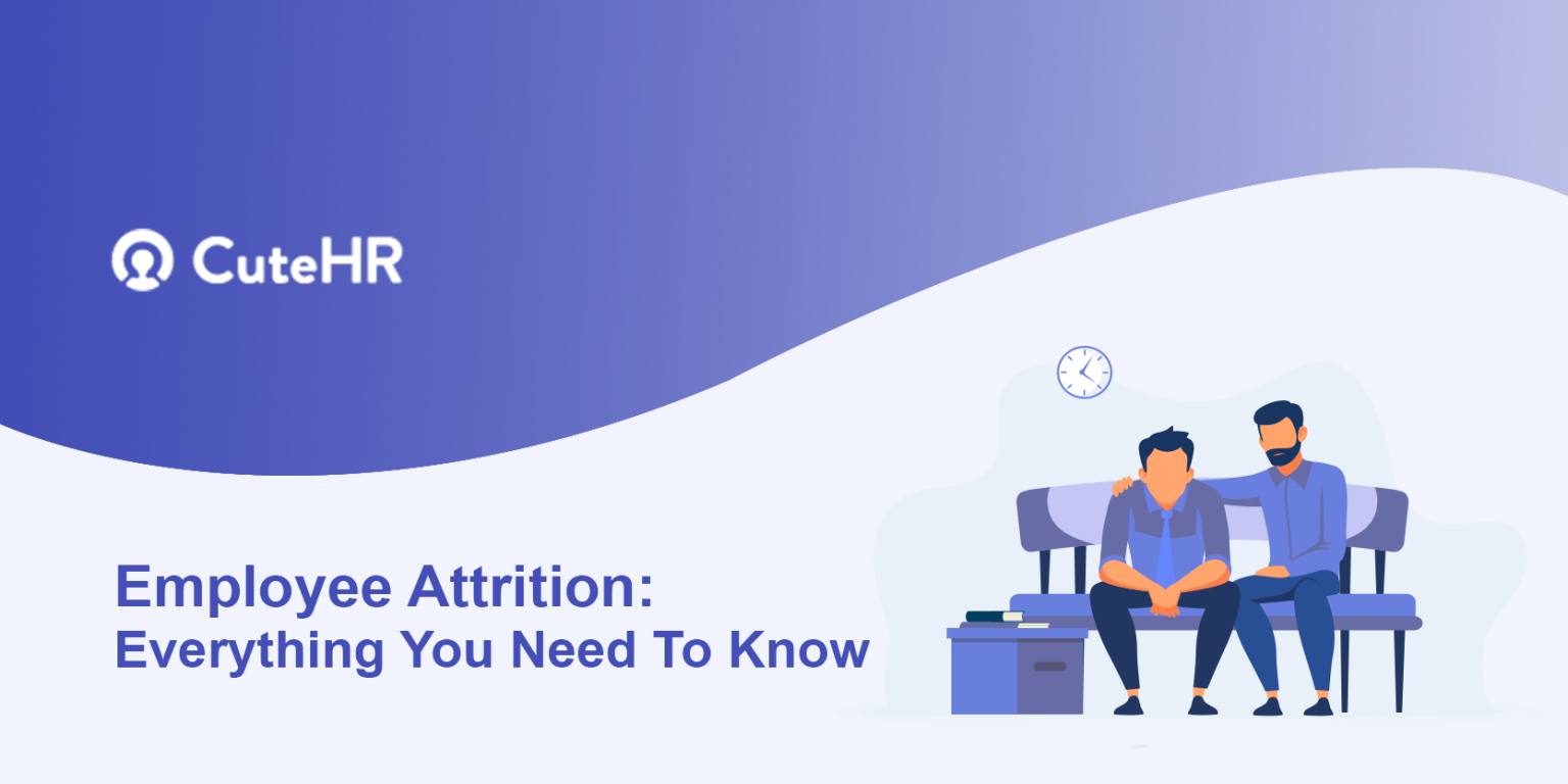 Employee Attrition: Everything You Need To Know
