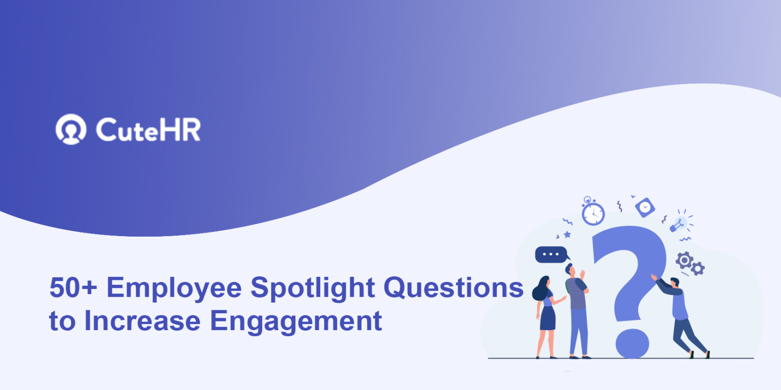 50+ Employee Spotlight Questions to Increase Engagement
