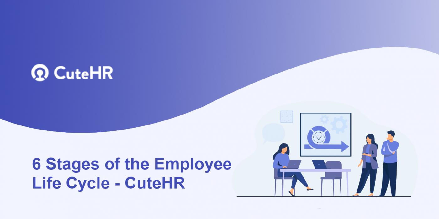 6 Stages of the Employee Life Cycle - CuteHR