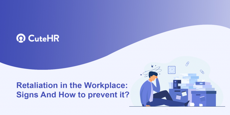 Retaliation in the Workplace: Signs And How to prevent it?