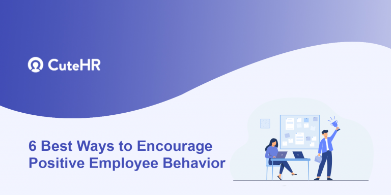 6 Best Ways to Encourage Positive Employee Behavior