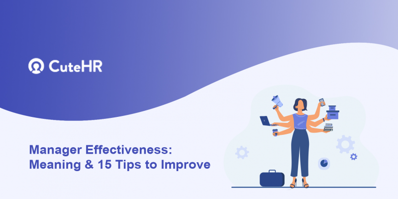 Manager Effectiveness: Meaning & 15 Tips to Improve