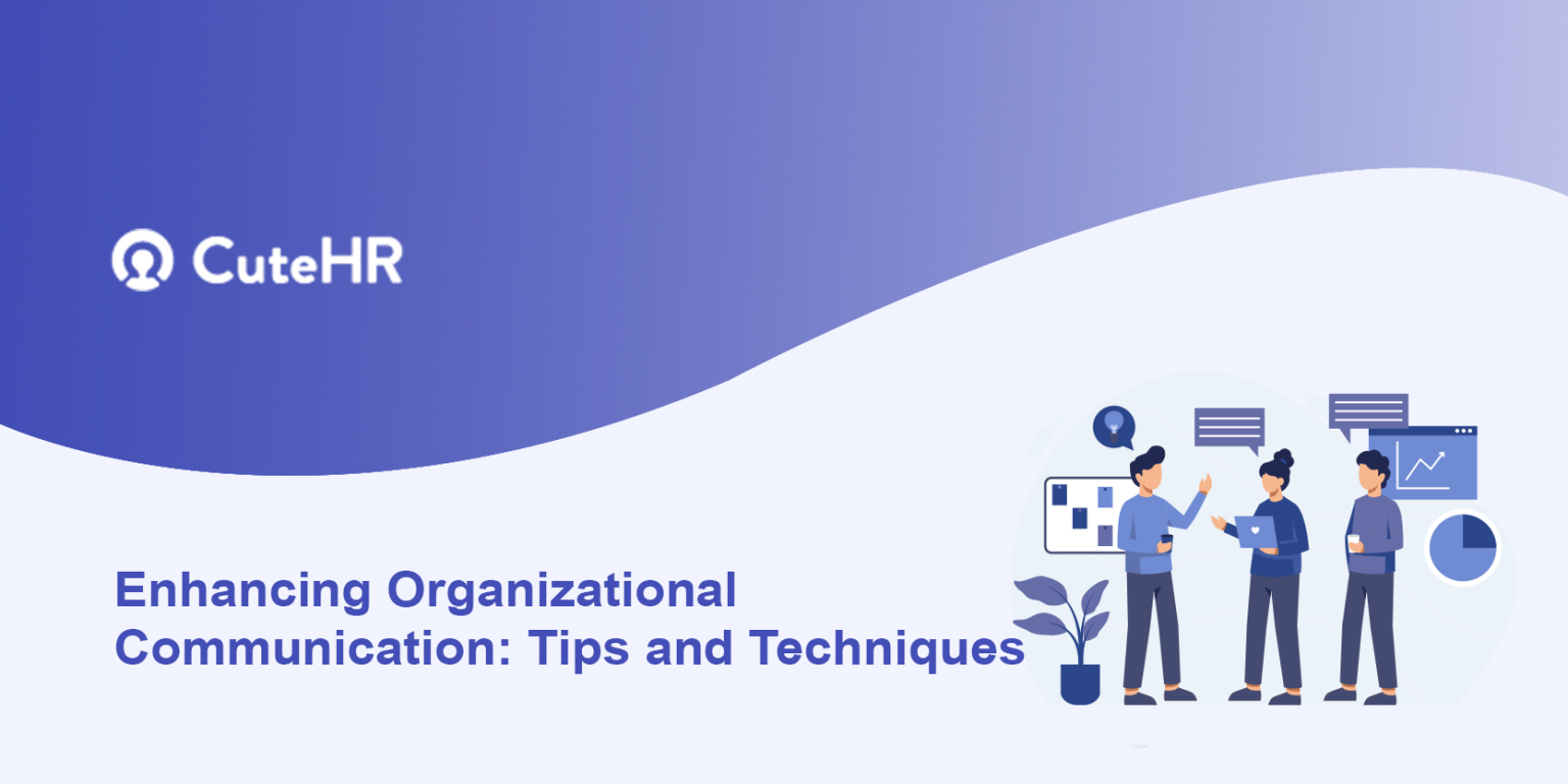 Enhancing Organizational Communication: Tips and Techniques